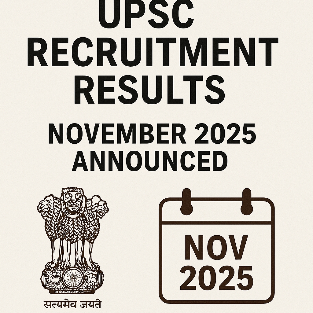 UPSC Recruitment Results November 2025 Announced